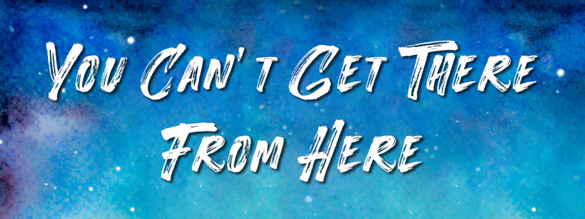 You Can't Get There From Here — Factory Theatre